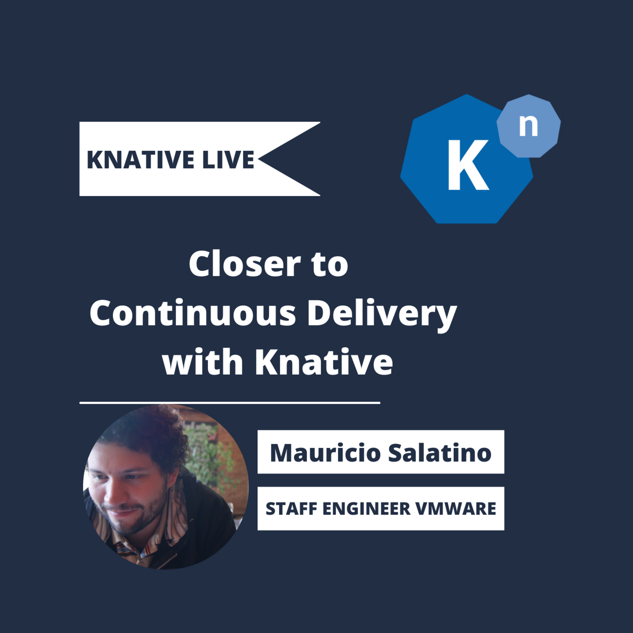 See Closer to Continuous Delivery with Knative at CNCF Cloud Native Islamabad